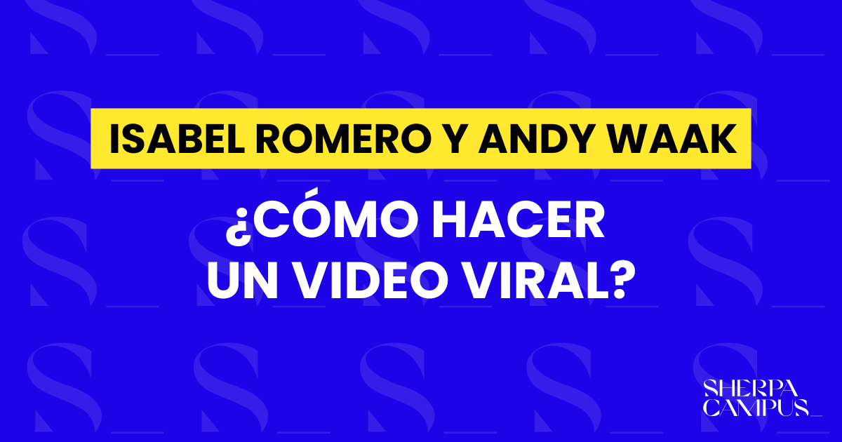 Cómo hacer un video viral | Andy Waak e Isabel Romero