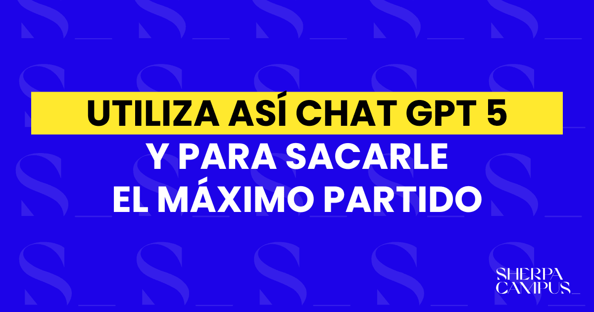 Utiliza así Chat GPT 5 para sacarle el máximo partido