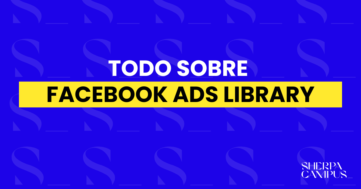 Todo sobre Facebook Ads Library | Ideas que venden